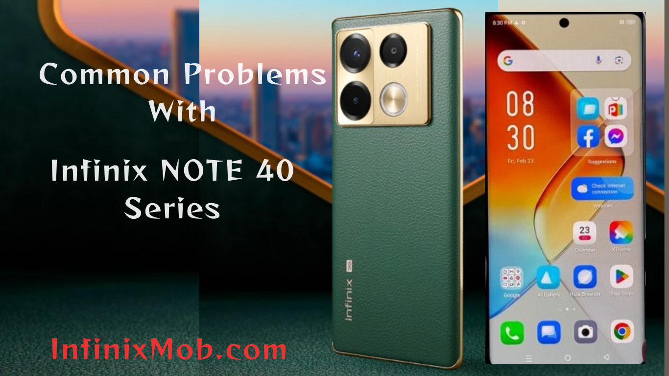 Common Issues and Solutions for Infinix NOTE 40 Series - Infinix Mob
